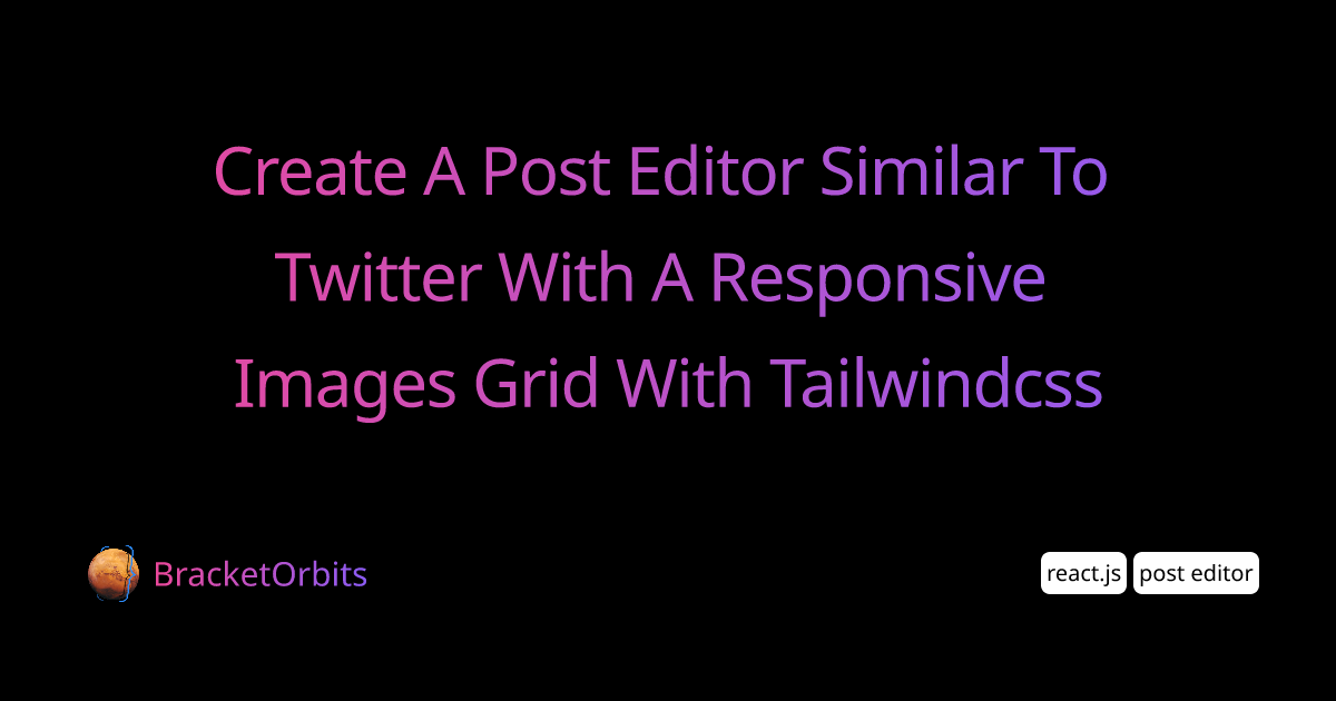 Create a Post Editor Similar to Twitter with a Responsive Images Grid ...